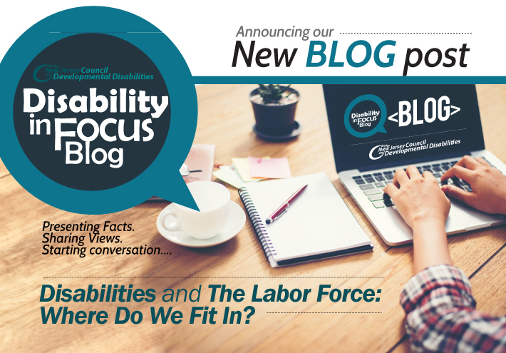Disabilities and The Labor Force: Where Do We Fit In? – The New Jersey ...